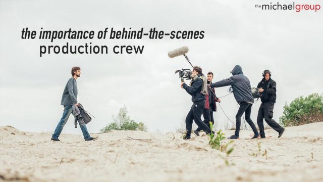 Understand How Your Production Crew Can Make Or Break Your Vision